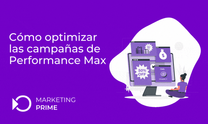 Cómo optimizar campañas de Performance Max - Online Marketing Prime Cómo optimizar campañas de Performance Max - Online Marketing Prime